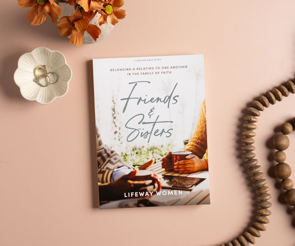 Enter to Win the Friends and Sisters Bible Study! - Lifeway Women